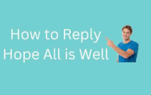 How to Reply Hope All is Well: Best Practices – Fluent English Journey