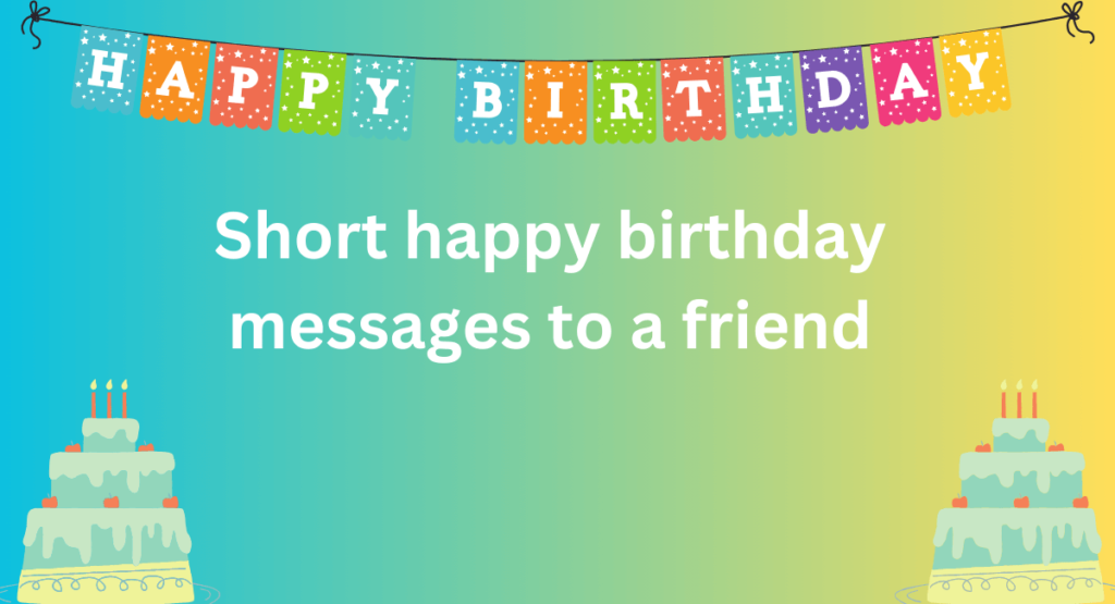 Best Happy Birthday Messages to a Friend. Heartfelt Wishes to Celebrate ...