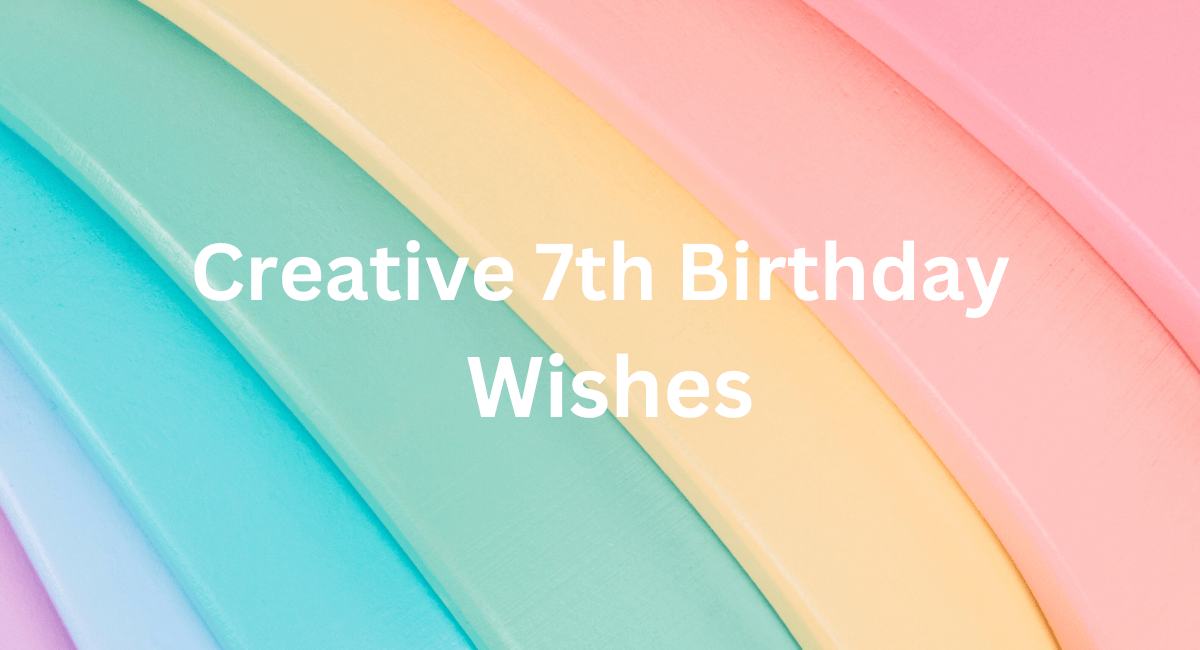 Happy 7th Birthday Messages – Fluent English Journey