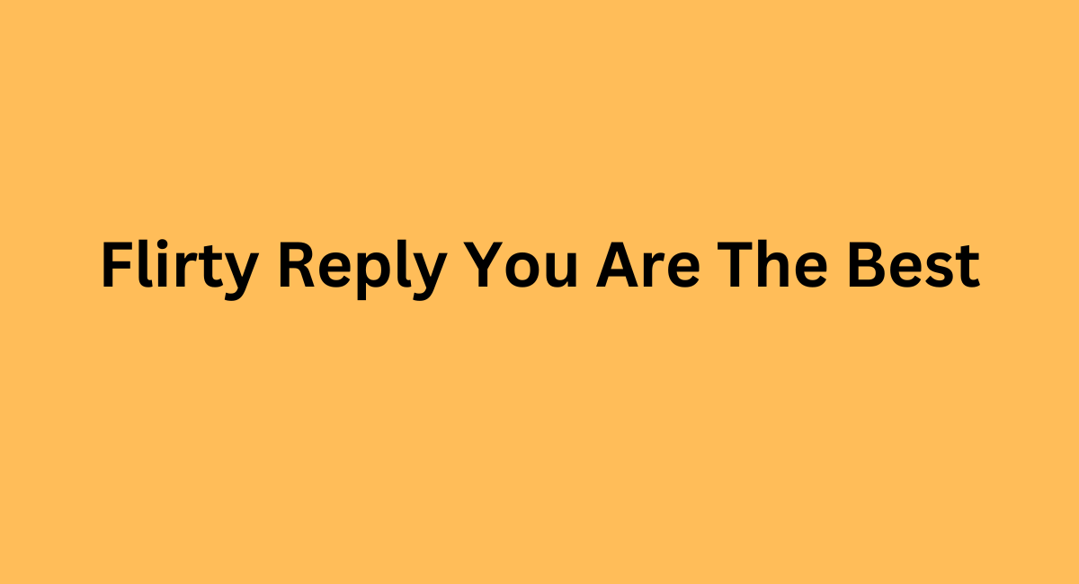 How to Reply ‘You are the Best’ Like a Pro! – Fluent English Journey