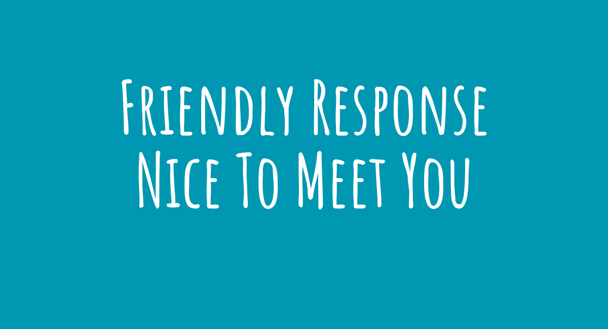 How to Reply Nice to Meet You: Master the Art of Polite Conversations ...