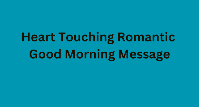 Romantic Good Morning Message: Heartfelt Words to Brighten Their Day ...