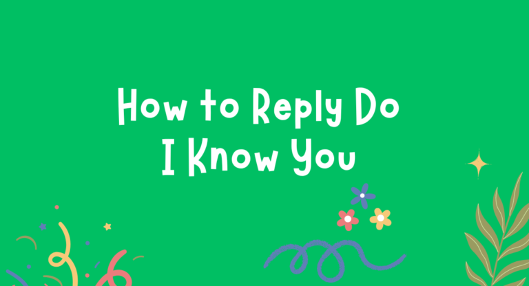 How to Reply Do I Know You: Expert Tips and Strategies – Fluent English ...
