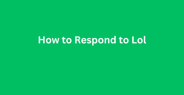 How to Respond to Lol: Mastering Effective Strategies – Fluent English ...