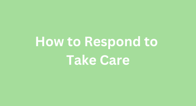 How to Respond to Take Care: The Ultimate Guide – Fluent English Journey