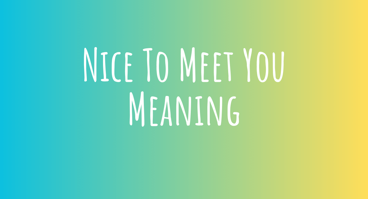 How to Reply Nice to Meet You: Master the Art of Polite Conversations ...