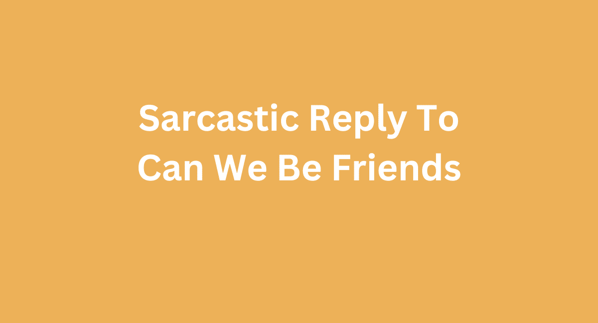 How to Reply to Can We Be Friends: Expert Tips for Handling the Request ...