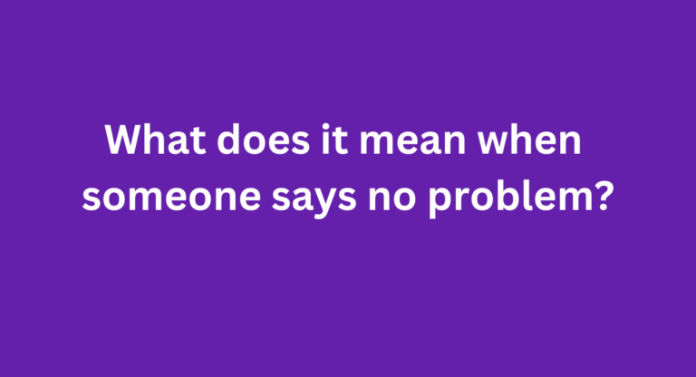 How to Master the Art of Replying ‘No Problem’: Expert Tips – Fluent ...
