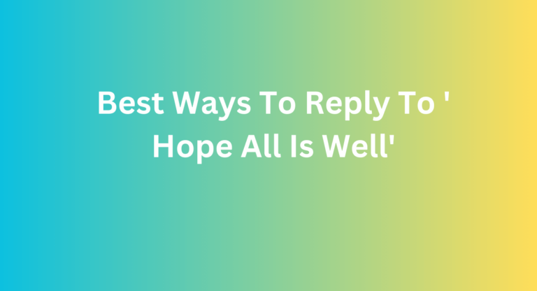 How to Reply Hope All is Well: Best Practices – Fluent English Journey