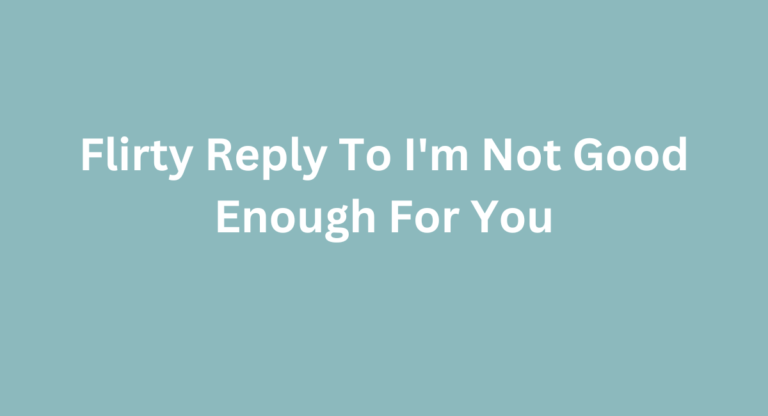 Boosting Self-Worth: How to Respond to I’M Not Good Enough for You ...