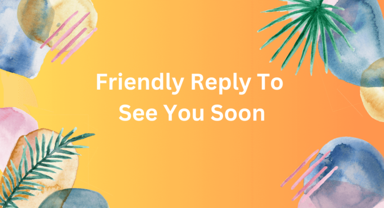 How to Master the Art of Responding to ‘See You Soon’: Expert Tips ...