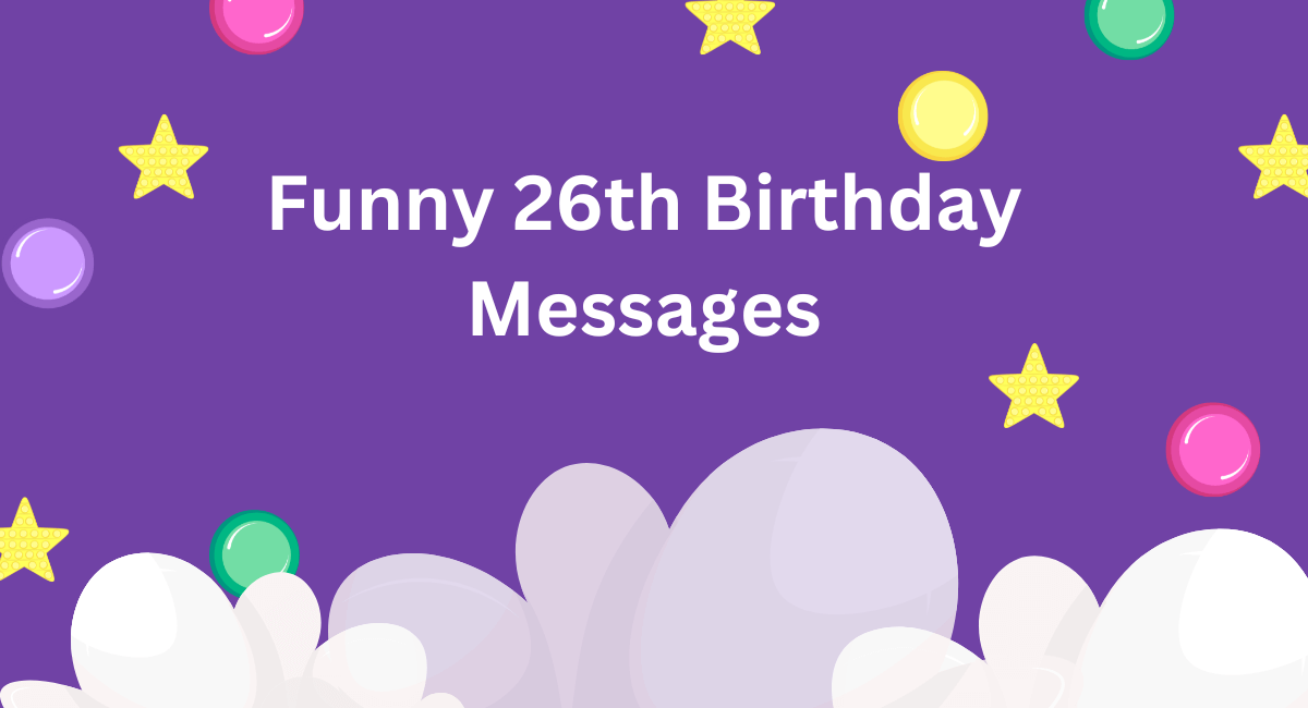 26Th Birthday Wishes: Heartfelt Messages That Pack a Punch – Fluent ...