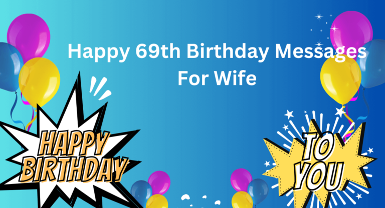 Happy 69th Birthday Messages: Best Wishes to Celebrate this Remarkable ...