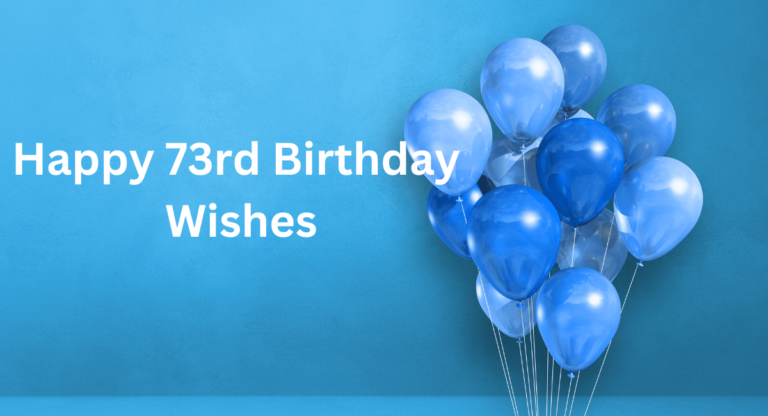 Happy 73rd Birthday Wishes: Celebrate this Milestone with heartfelt ...