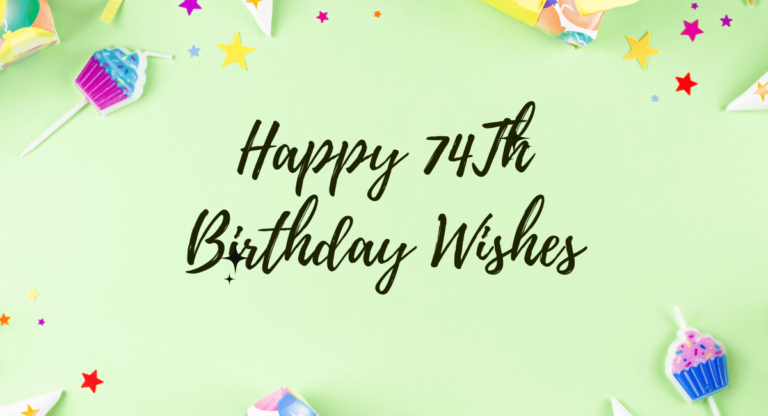 Happy 74Th Birthday Wishes: Heartwarming Messages to Make Their Day ...