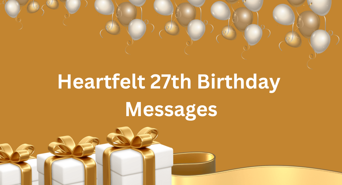 27Th Birthday Wishes: Powerful Birthday Wishes - 2024