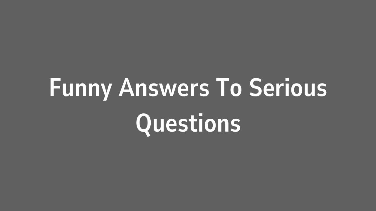 Funny Responses to Serious Questions: How Humor Can Lighten the Mood ...